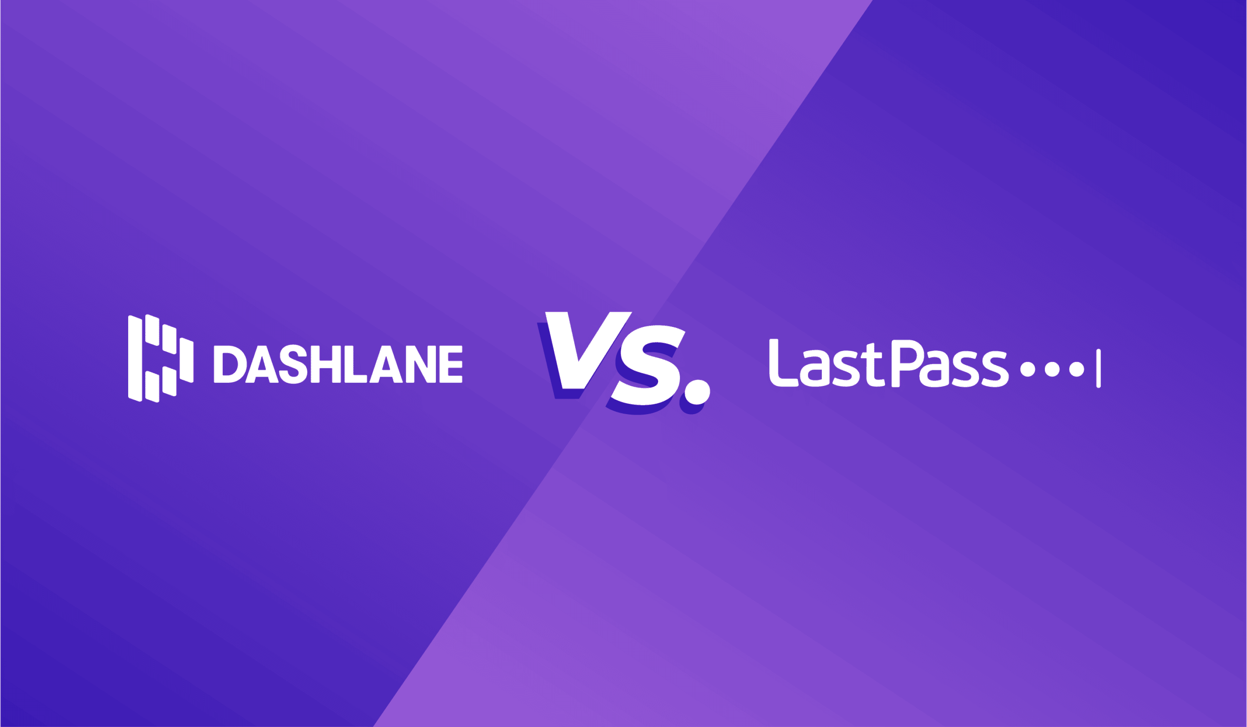 Dashlane vs LastPass: Compare Top Password Managers